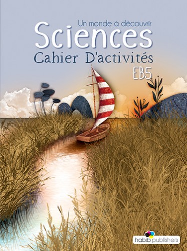 Sciences - Cahier D’activités - Habib Publishers